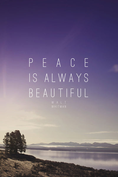 Peace Is Always Beautiful | McGaw Graphics