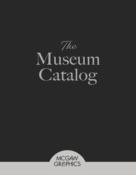 The Museum Catalog | McGaw Graphics